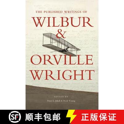 现货 The Published Writings of Wilbur and Orville Wright [9781588341426]