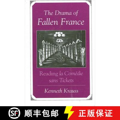 【3-4周达】精装 The Drama of Fallen France : Reading la Comédie sans Tickets [9780791459539]