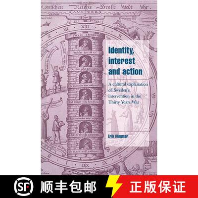 【3-4周达】Identity, Interest and Action: A Cultural Explanation of Sweden's Intervention in the Thir... [9780521026031]