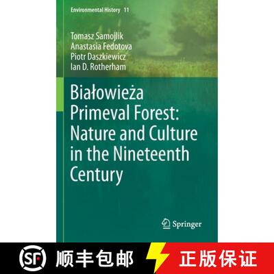 【3-4周达】Bialowieża Primeval Forest: Nature and Culture in the Nineteenth Century [9783030334819]