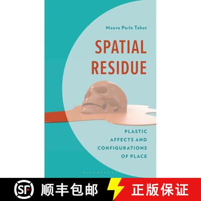 【3-4周达】精装 Spatial Residue: Plastic Affects and Configurations of Place [9798216378150]