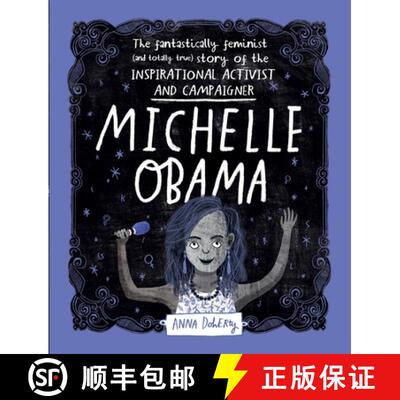 精装 Michelle Obama: The Fantastically Feminist (and Totally True) Story of the Inspirational Activis... [9781526361097]