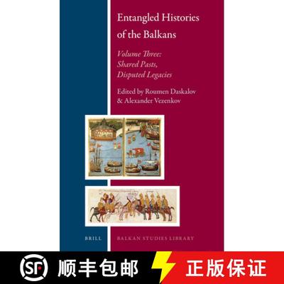 预订 Entangled Histories of the Balkans - Volume Three: Shared Pasts, Disputed Legacies [9789004271166]