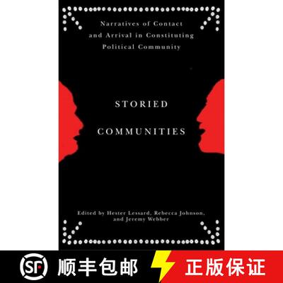 【3-4周达】精装 Storied Communities – Narratives of Contact and Arrival in Constituting Political Co... [9780774818797]