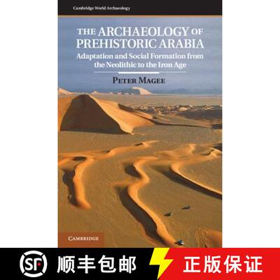 【3-4周达】精装 Archaeology of Prehistoric Arabia: Adaptation and Social Formation from the Neolithic... [9780521862318]