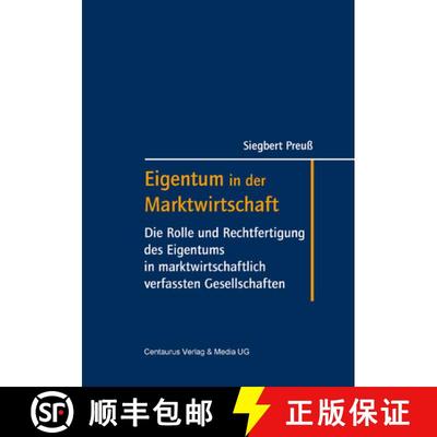 【3-4周达】Eigentum in der Marktwirtschaft: Die Rolle und Rechtfertigung des Eigentums in marktwirtsc... [9783825506155]