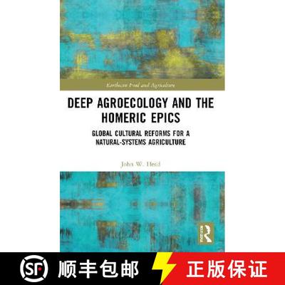 【3-4周达】Deep Agroecology and the Homeric Epics: Global Cultural Reforms for a Natural-Systems Agri... [9780367622220]