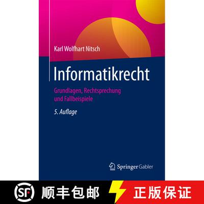 【3-4周达】Informatikrecht : Grundlagen, Rechtsprechung und Fallbeispiele (5. Aufl. 2017) (5. Aufl. 2... [9783658164256]
