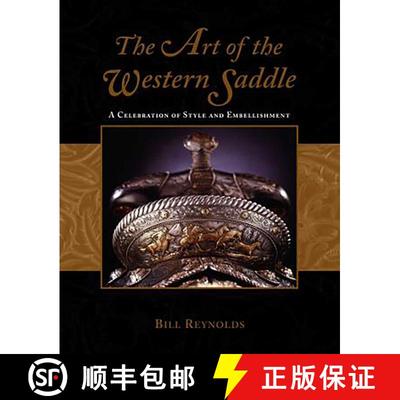 【3-4周达】The Art of the Western Saddle: A Celebration of Style & Embellishment (1st Edition) (1st E... [9781592280346]