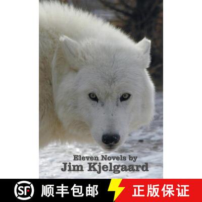 【3-4周达】Eleven Novels by Jim Kjelgaard (complete and unabridged) including: The Spell of the White... [9781789431605]