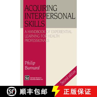 【3-4周达】Acquiring Interpersonal Skills: A Handbook of Experiential Learning for Health Professionals [9780412749605]