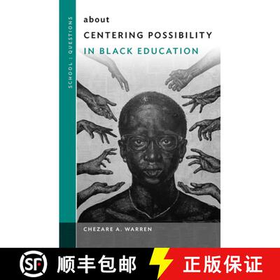 【3-4周达】About Centering Possibility in Black Education [9780807765302]