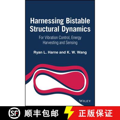 【3-4周达】精装 Harnessing Bistable Structural Dynamics - For Vibration Control, Energy Harvesting An... [9781119128045]