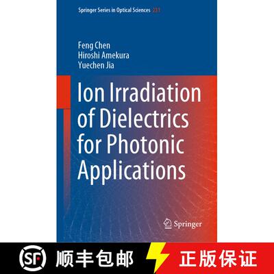 【3-4周达】精装 Ion Irradiation of Dielectrics for Photonic Applications [9789811546068]