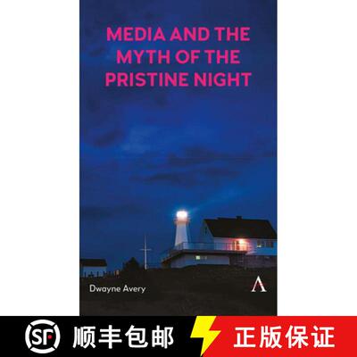 【3-4周达】精装 Unveiling Rural Darkness: Media and the Myth of the Pristine Night [9781839993985]
