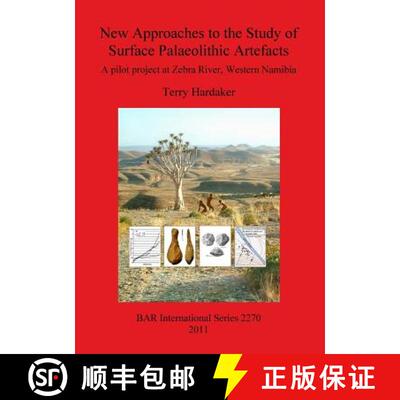 【3-4周达】New Approaches to the Study of Surface Palaeolithic Artefacts: A pilot project at Zebra Ri... [9781407308449]