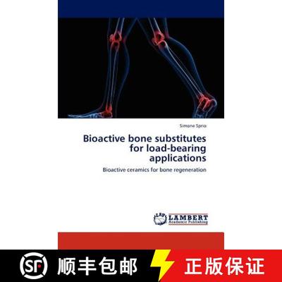 预订 Bioactive Bone Substitutes for Load-Bearing Applications [9783659214264]