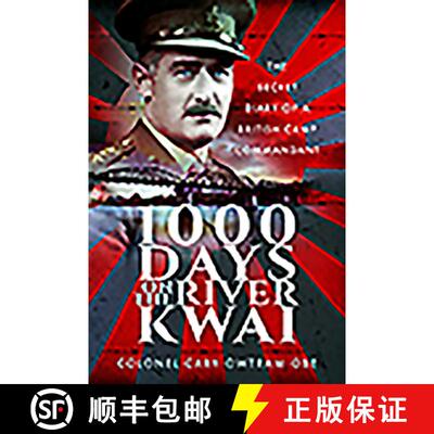 【3-4周达】1000 Days on the River Kwai: The Secret Diary of a British Camp Commandant [9781526772053]