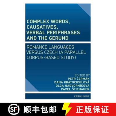 【3-4周达】Complex Words, Causatives, Verbal Periphrases and the Gerund: Romance Languages Versus Cze... [9788024645544]