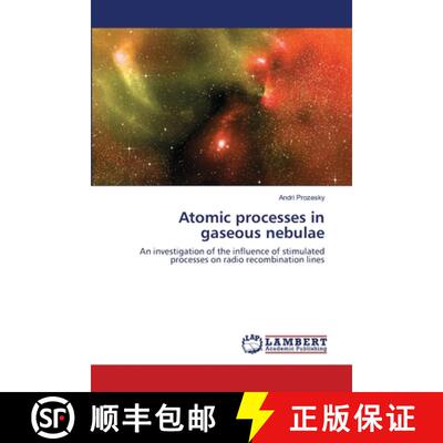 预订 Atomic processes in gaseous nebulae [9783659180934]