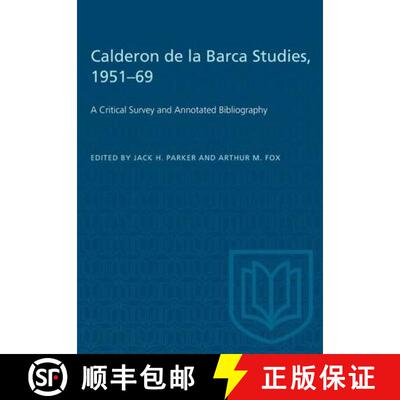 【3-4周达】Calderon de la Barca Studies, 1951–69 – A Critical Survey and Annotated Bibliography [9781487578992]