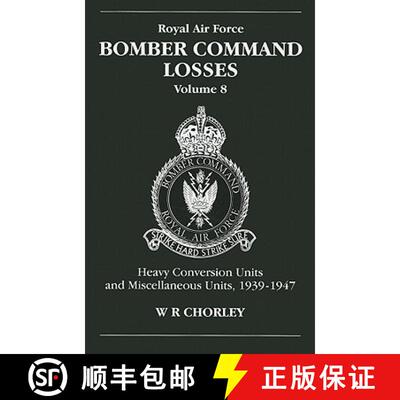 【3-4周达】RAF Bomber Command Losses of the Second World War 8: Heavy Conversion Units and Miscellane... [9781857801569]