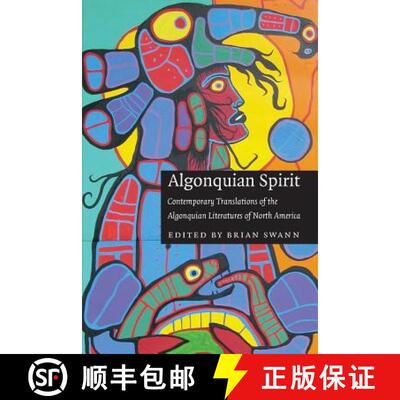 【3-4周达】Algonquian Spirit: Contemporary Translations of the Algonquian Literatures of North America [9780803293380]