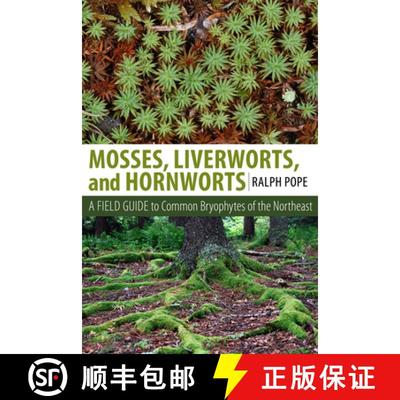 【3-4周达】Mosses, Liverworts, and Hornworts: A Field Guide to the Common Bryophytes of the Northeast [9781501700781]