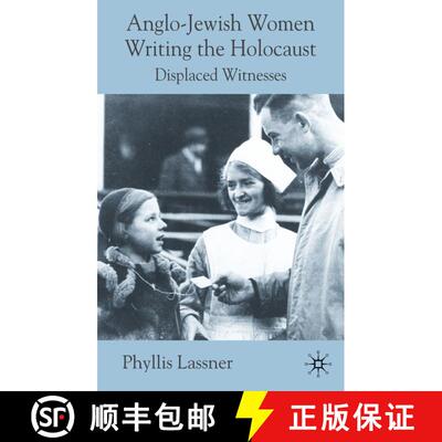 【3-4周达】精装 Anglo-Jewish Women Writing the Holocaust: Displaced Witnesses [9780230202580]