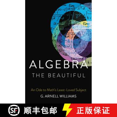 【3-4周达】精装 Algebra the Beautiful: An Ode to Math's Least-Loved Subject [9781541600683]