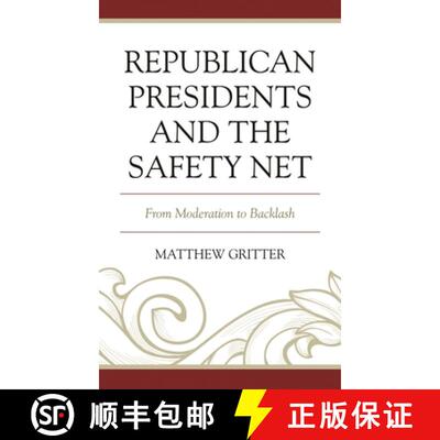 【3-4周达】精装 Republican Presidents and the Safety Net : From Moderation to Backlash [9781498583565]