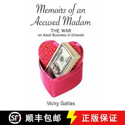 【3-4周达】Memoirs of an Accused Madam: The War on Adult Business in Orlando [9781439229248]