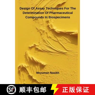 【3-4周达】Design Of Assay Techniques For The Determination Of Pharmaceutical Compounds In Biospecimens [9798227658616]
