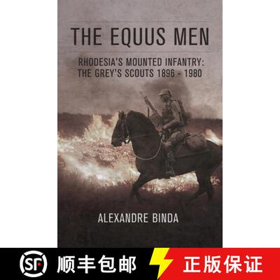 【3-4周达】The Equus Men: Rhodesia's Mounted Infantry: The Grey's Scouts 1896-1980 [9781914059209]