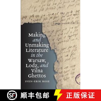 【3-4周达】Making and Unmaking Literature in the Warsaw, Lodz, and Vilna Ghettos [9781684582754]