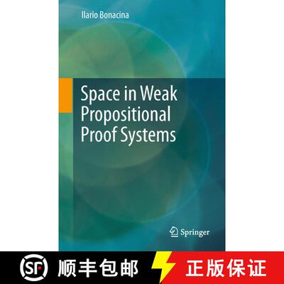 【3-4周达】Space in Weak Propositional Proof Systems (1st ed. 2017) (1st ed. 2017) (1st ed. 2017) [9783319734521]
