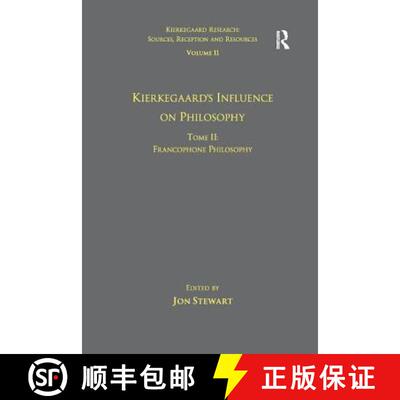 【3-4周达】Volume 11, Tome II: Kierkegaard's Influence on Philosophy: Francophone Philosophy [9781138267022]