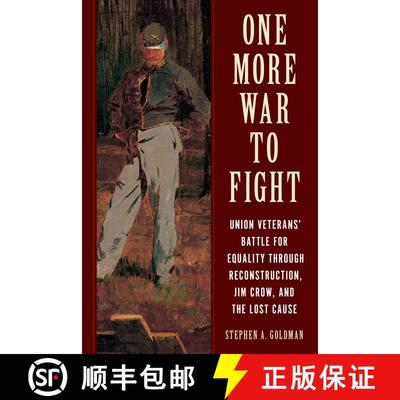 【3-4周达】One More War to Fight: White and Black Union Veterans' Battle for Equality Through Reconst... [9781538161555]