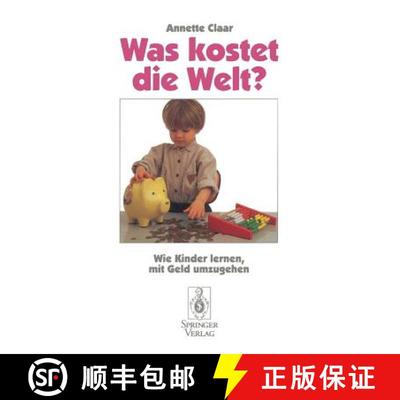 【3-4周达】Was kostet die Welt?: Wie Kinder lernen, mit Geld umzugehen [9783540592280]