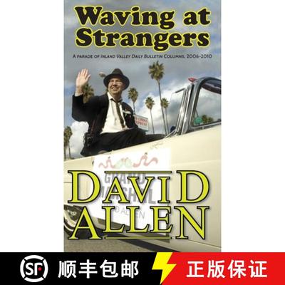 【3-4周达】Waving at Strangers: A Parade of Inland Valley Daily Bulletin Columns, 2006-2010 [9781949790962]