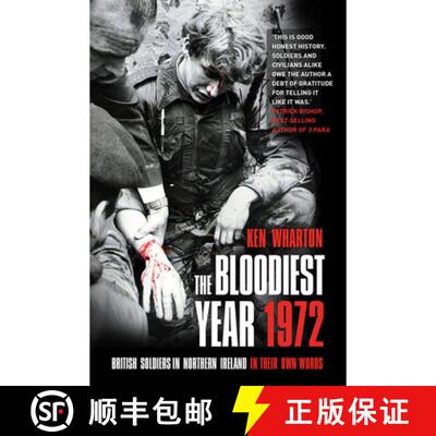 【3-4周达】Bloodiest Year 1972: British Soldiers in Northern Ireland, in Their Own Words [9780750985468]