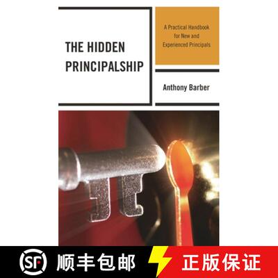 【3-4周达】The Hidden Principalship : A Practical Handbook for New and Experienced Principals [9781475805604]