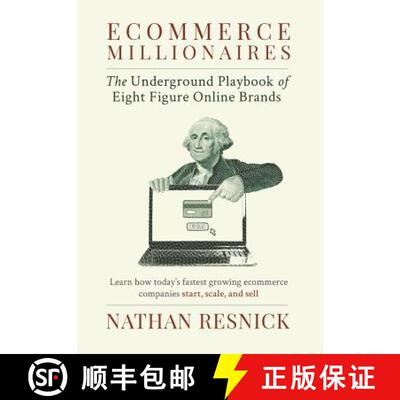 【3-4周达】精装 Ecommerce Millionaires: The Underground Playbook of Eight-Figure Online Brands [9780578402925]