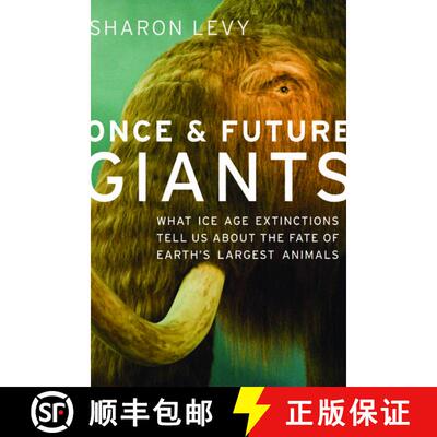 【3-4周达】Once and Future Giants: What Ice Age Extinctions Tell Us About the Fate of Earth's Largest... [9780195370126]