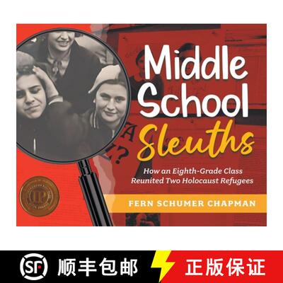 【3-4周达】精装 Middle School Sleuths: How an Eighth-Grade Class Reunited Two Holocaust Refugees [9781962817004]