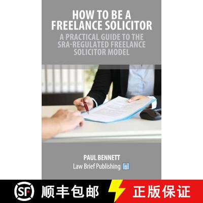 【3-4周达】How to Be a Freelance Solicitor: A Practical Guide to the SRA-Regulated Freelance Solicito... [9781912687343]