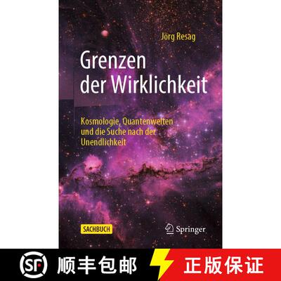 【3-4周达】Grenzen der Wirklichkeit: Kosmologie, Quantenwelten und die Suche nach der Unendlichkeit (... [9783662673997]