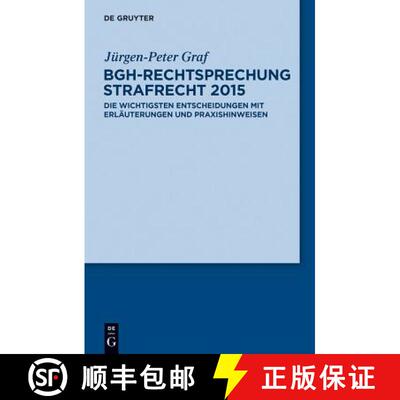 【3-4周达】BGH–Rechtsprechung Strafrecht 2015 – Die wichtigsten Entscheidungen mit Erläuterungen u... [9783110375978]