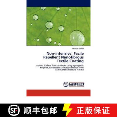 预订 Non-intensive, Facile Repellent Nanofibrous Textile Coating [9783846555439]