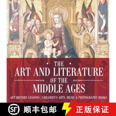 【3-4周达】The Art and Literature of the Middle Ages - Art History Lessons | Children's Arts, Music &... [9781541938649]